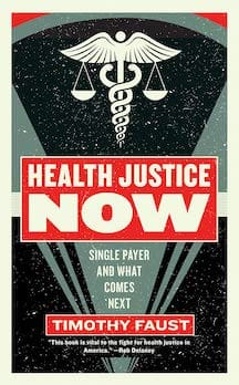 Tim Faust Lays Out the Case for Radical Change in 'Health Justice Now ...
